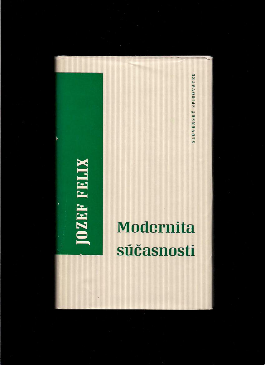 Literárna veda, jazykoveda | Jozef Felix: Modernita súčasnosti ...